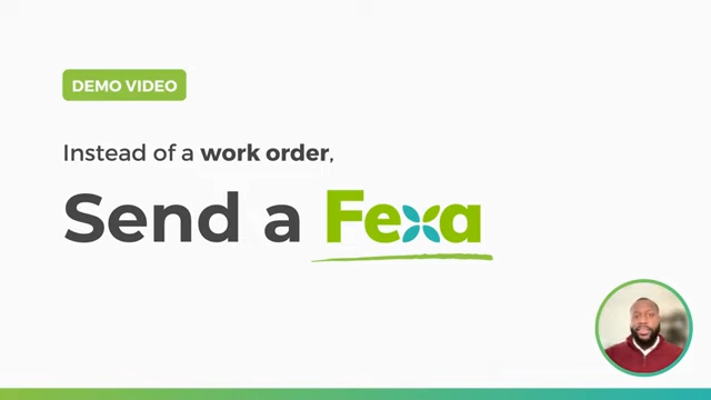 Fexa | Video: Instead of a Work Order Send a Fexa