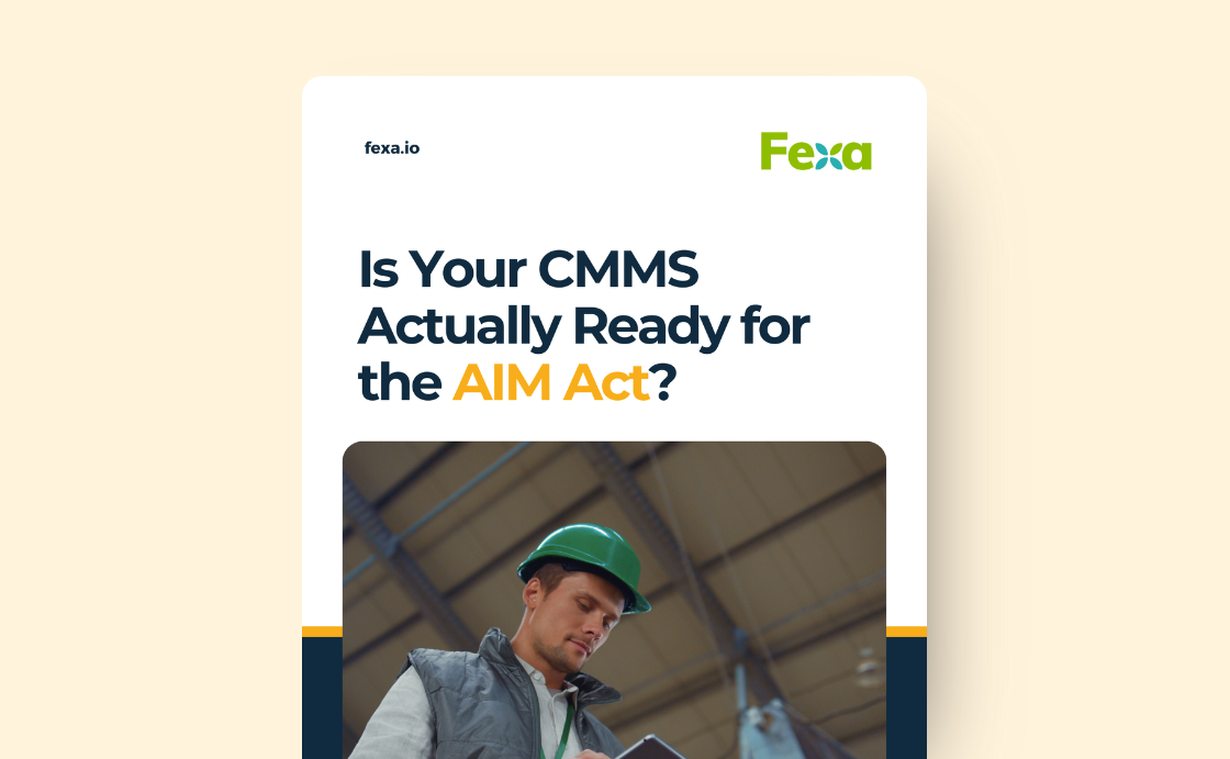 Fexa | Is Your CMMS Actually Ready for the AIM Act?